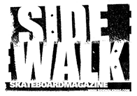 Sidewalk | UK Skateboarding Magazine